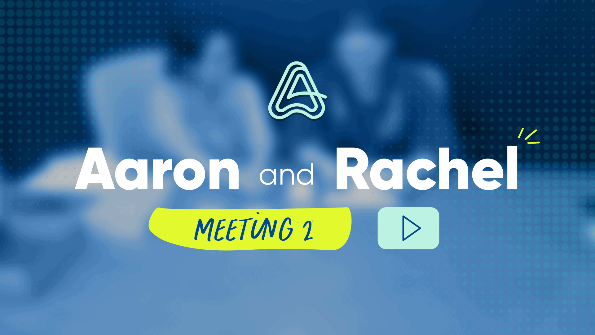 Aaron and Rachel Meeting 2 – Amplified Planning