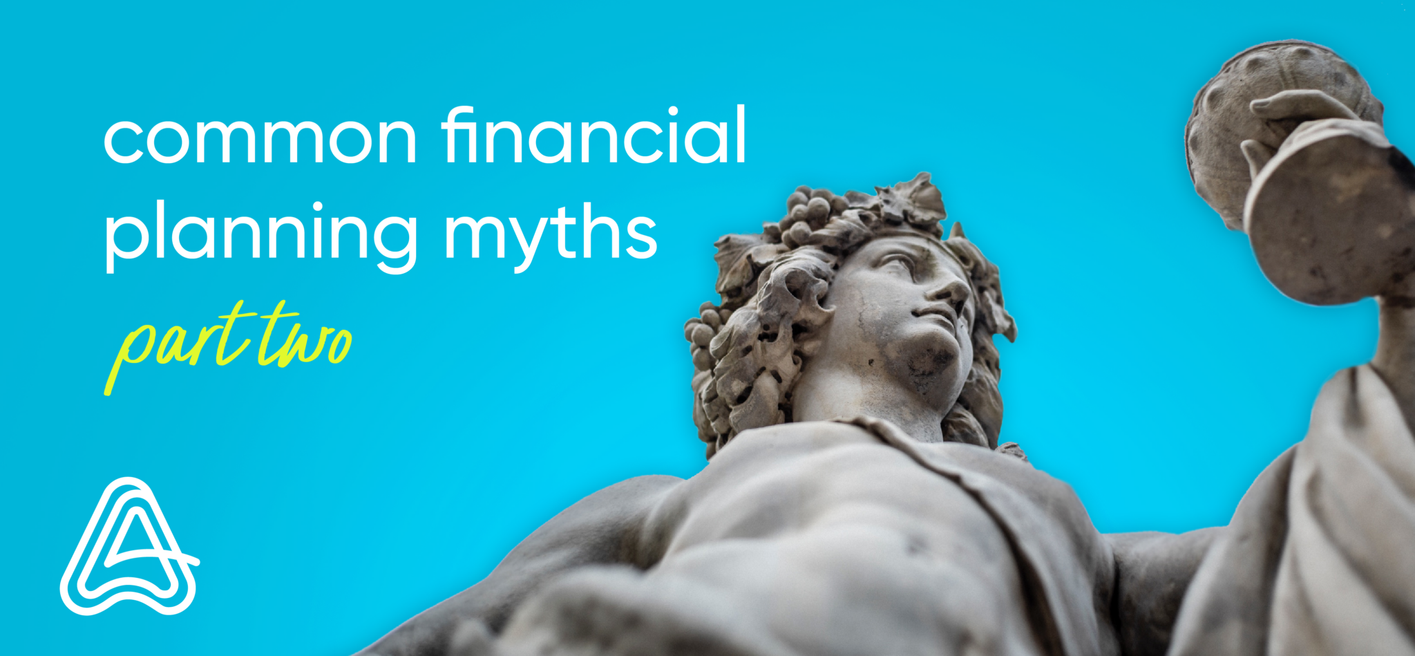Overcoming Financial Planning Myths Part II - Amplified Planning
